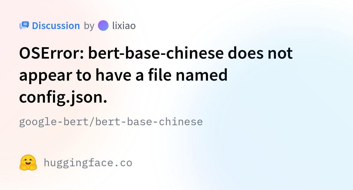 google-bert/bert-base-chinese · OSError: bert-base-chinese does not ... google-bert/bert-base-chinese · OSError: bert-base-chinese does not ...