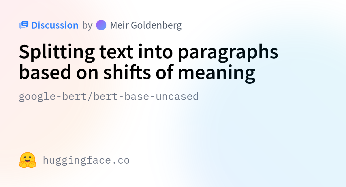 google-bert/bert-base-uncased · Splitting text into paragraphs based on ... google-bert/bert-base-uncased · Splitting text into paragraphs based on ...