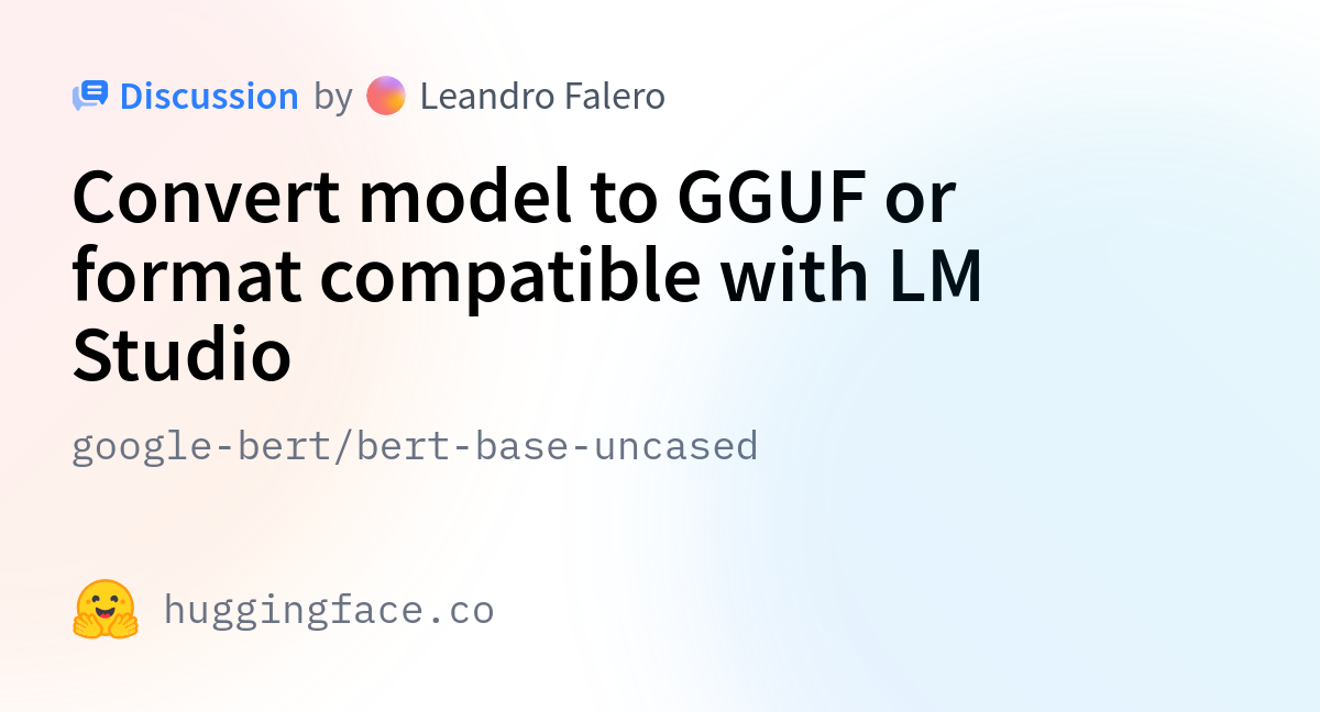 google-bert/bert-base-uncased · Convert model to GGUF or format ... google-bert/bert-base-uncased · Convert model to GGUF or format ...