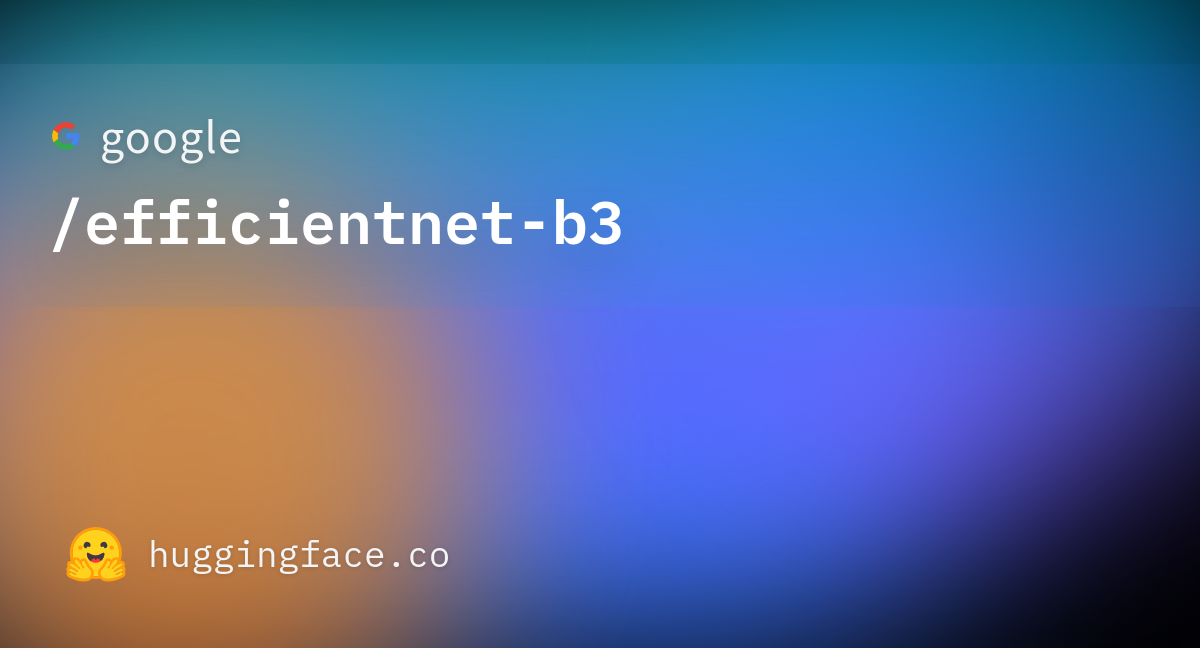 google/efficientnet-b3 · Hugging Face google/efficientnet-b3 · Hugging Face