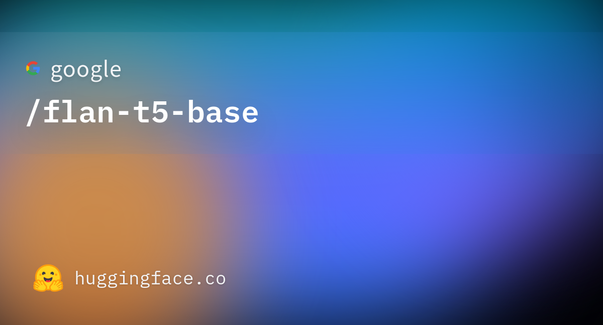 google/flan-t5-base · Hugging Face google/flan-t5-base · Hugging Face