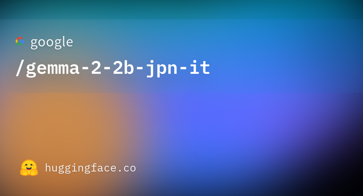 google/gemma-2-2b-jpn-it · Hugging Face google/gemma-2-2b-jpn-it · Hugging Face