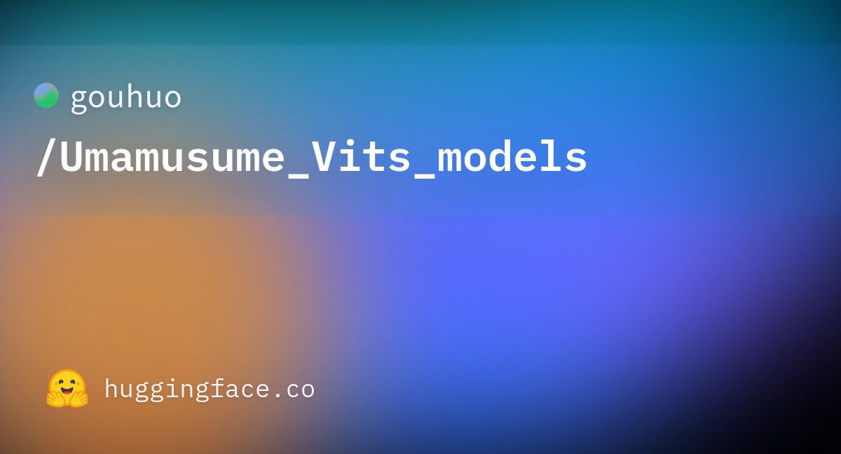 gouhuo/Umamusume_Vits_models · Hugging Face gouhuo/Umamusume_Vits_models · Hugging Face