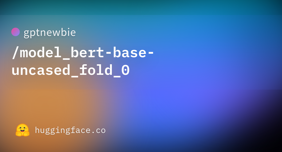 gptnewbie/model_bert-base-uncased_fold_0 at main gptnewbie/model_bert-base-uncased_fold_0 at main