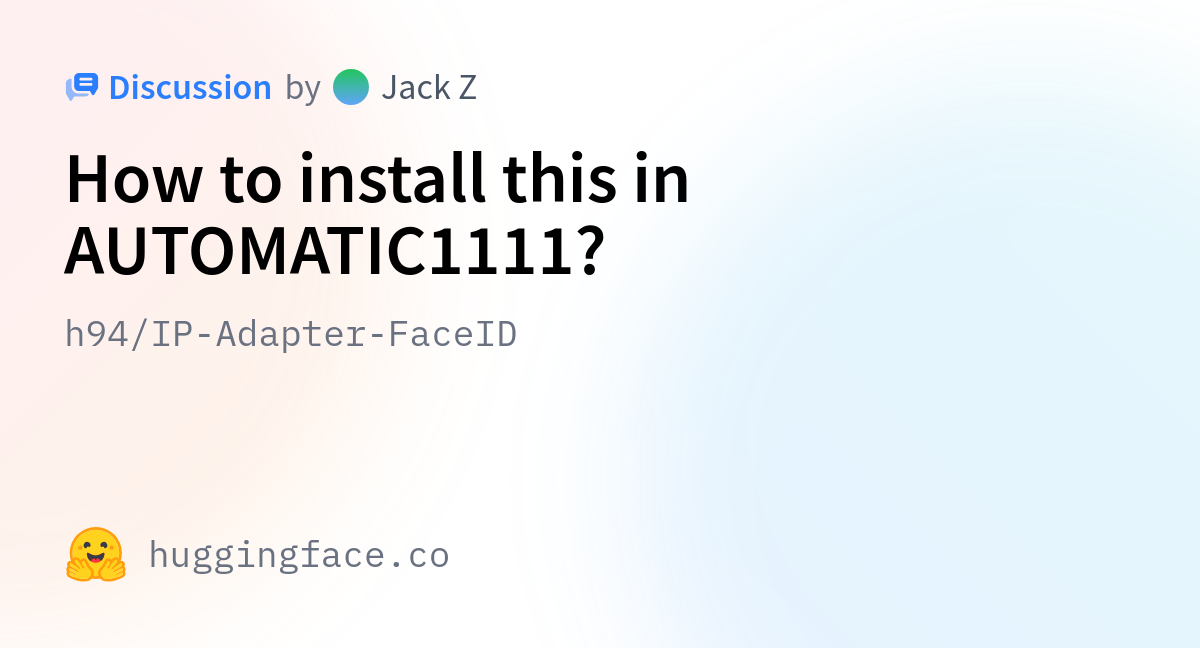 h94/IP-Adapter-FaceID · How to install this in AUTOMATIC1111? h94/IP-Adapter-FaceID · How to install this in AUTOMATIC1111?