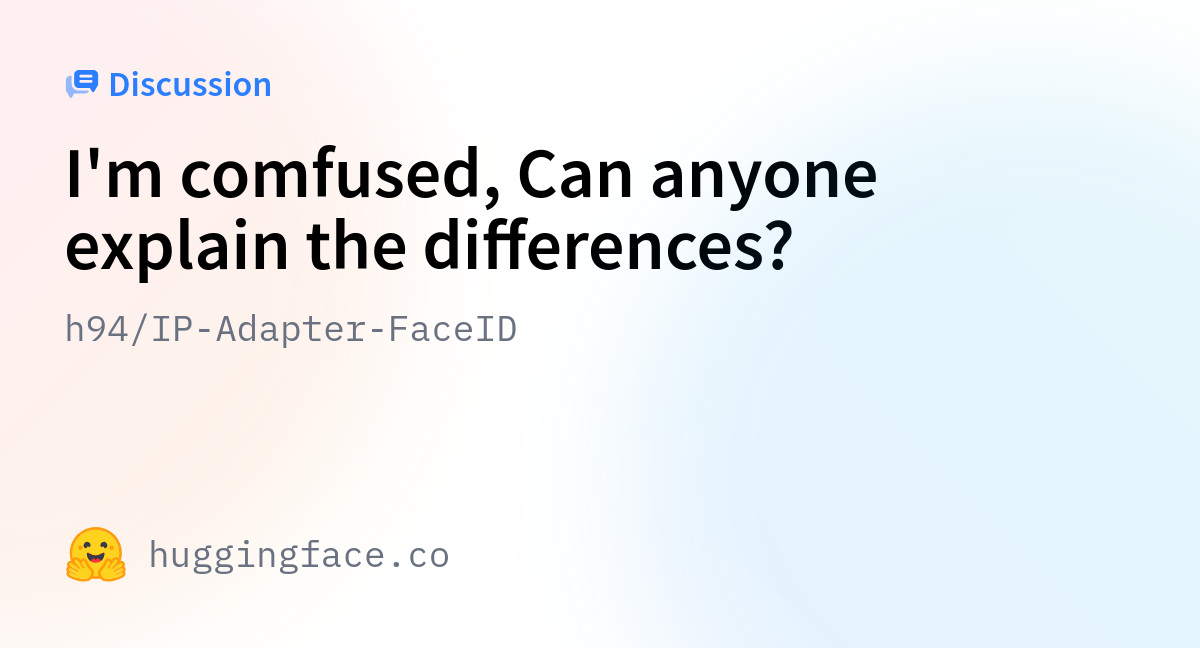 h94/IP-Adapter-FaceID · I'm comfused, Can anyone explain the differences? h94/IP-Adapter-FaceID · I'm comfused, Can anyone explain the differences?