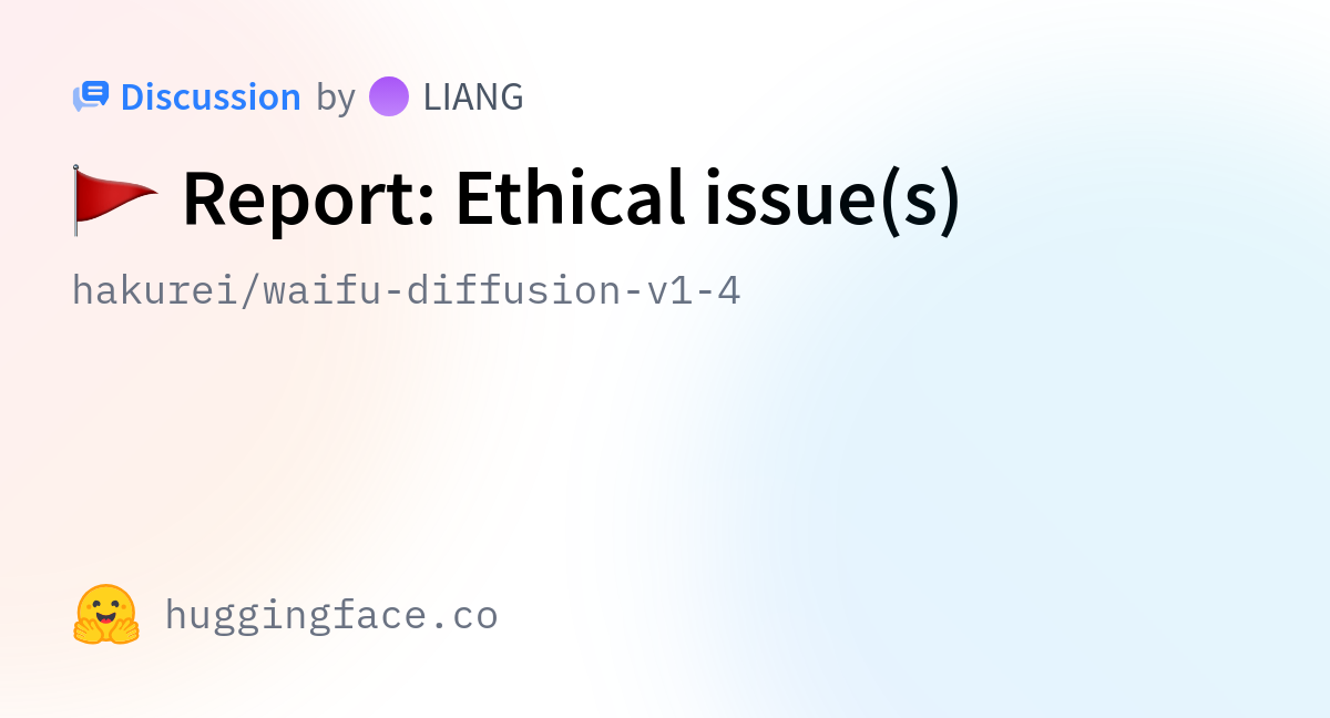 hakurei/waifu-diffusion-v1-4 路 馃毄 Report: Ethical issue(s) hakurei/waifu-diffusion-v1-4 路 馃毄 Report: Ethical issue(s)