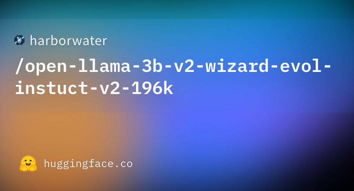 harborwater/open-llama-3b-v2-wizard-evol-instuct-v2-196k · Hugging Face harborwater/open-llama-3b-v2-wizard-evol-instuct-v2-196k · Hugging Face