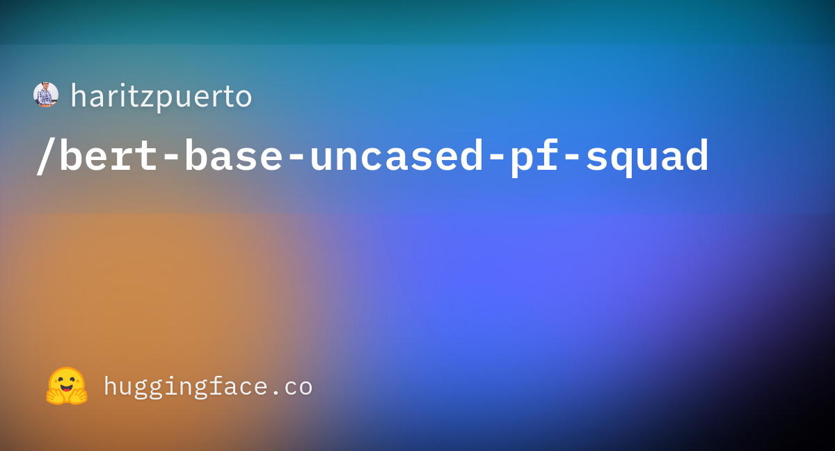 haritzpuerto/bert-base-uncased-pf-squad · Hugging Face haritzpuerto/bert-base-uncased-pf-squad · Hugging Face