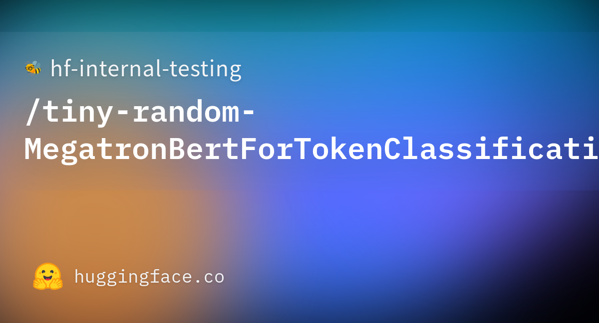 Hf Internal Testing Tiny Random Megatronbertfortokenclassification