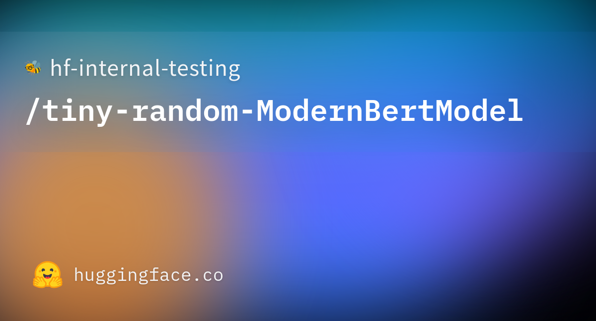 hf-internal-testing/tiny-random-ModernBertModel · Hugging Face hf-internal-testing/tiny-random-ModernBertModel · Hugging Face