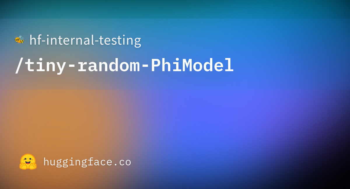 hf-internal-testing/tiny-random-PhiModel · Hugging Face hf-internal-testing/tiny-random-PhiModel · Hugging Face