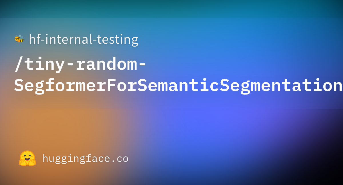 Hf Internal Testing Tiny Random Segformerforsemanticsegmentation · Hugging Face