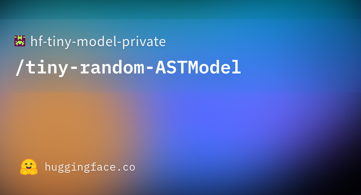 hf-tiny-model-private/tiny-random-ASTModel · Hugging Face hf-tiny-model-private/tiny-random-ASTModel · Hugging Face