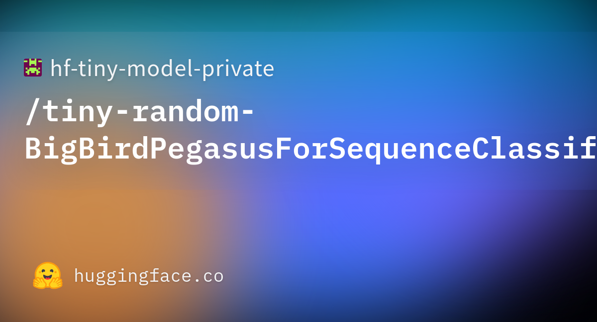 hf-tiny-model-private/tiny-random ... hf-tiny-model-private/tiny-random ...