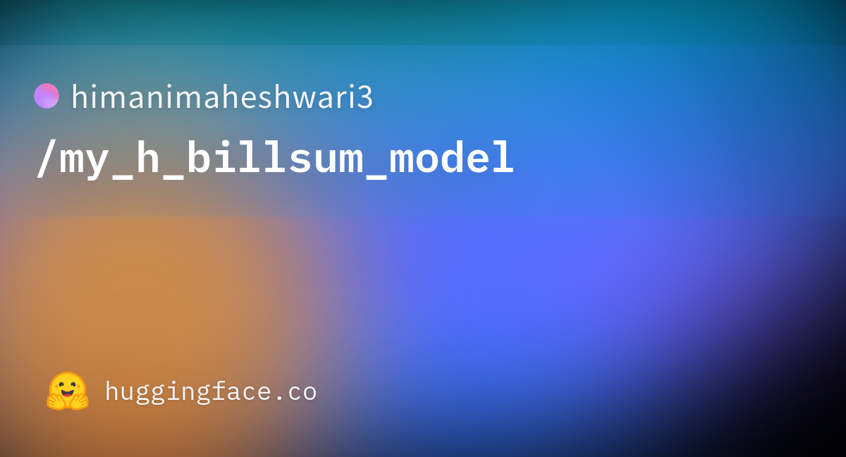 himanimaheshwari3/my_h_billsum_model · Hugging Face himanimaheshwari3/my_h_billsum_model · Hugging Face