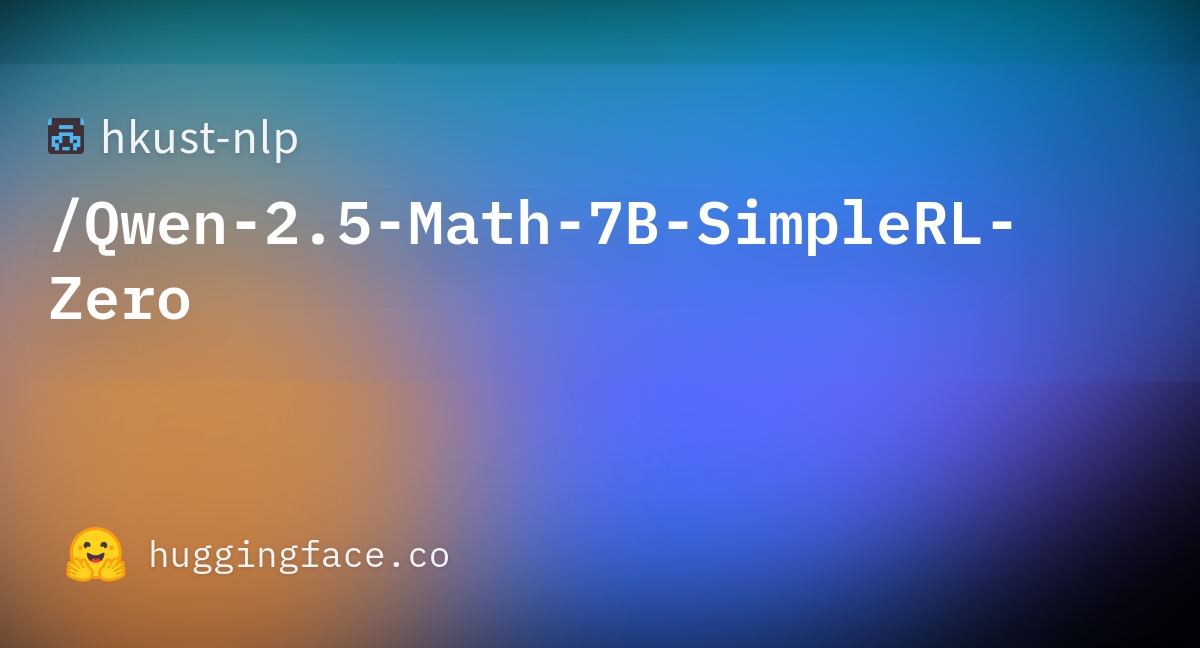 README.md · hkust-nlp/Qwen-2.5-Math-7B-SimpleRL-Zero at refs/pr/1 README.md · hkust-nlp/Qwen-2.5-Math-7B-SimpleRL-Zero at refs/pr/1