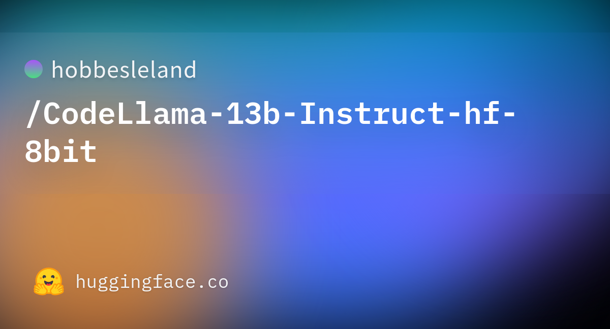 hobbesleland/CodeLlama-13b-Instruct-hf-8bit · Hugging Face hobbesleland/CodeLlama-13b-Instruct-hf-8bit · Hugging Face