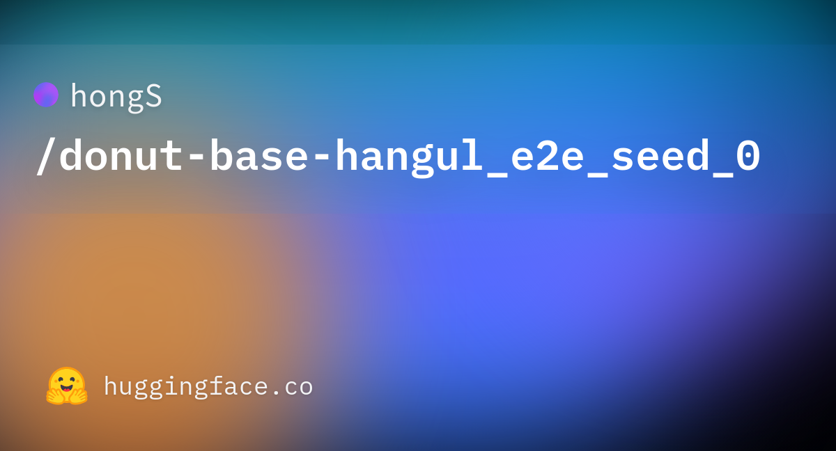 hongS/donut-base-hangul_e2e_seed_0 · Hugging Face hongS/donut-base-hangul_e2e_seed_0 · Hugging Face