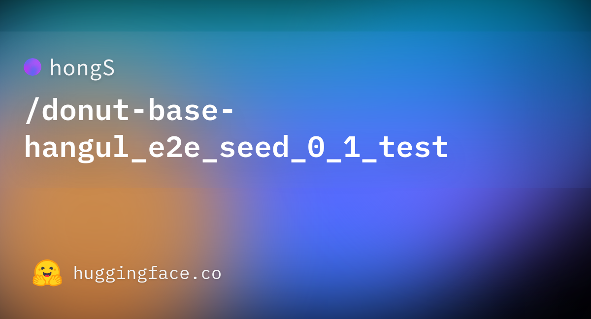 hongS/donut-base-hangul_e2e_seed_0_1_test · Hugging Face hongS/donut-base-hangul_e2e_seed_0_1_test · Hugging Face