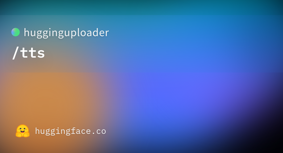 hugginguploader/tts · Hugging Face hugginguploader/tts · Hugging Face