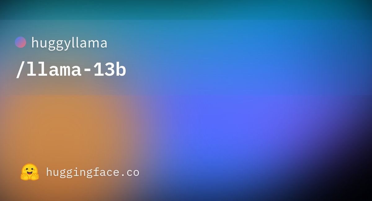 huggyllama/llama-13b · Hugging Face huggyllama/llama-13b · Hugging Face
