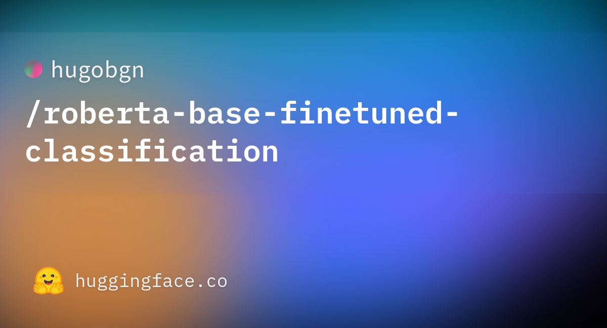 hugobgn/roberta-base-finetuned-classification · Hugging Face hugobgn/roberta-base-finetuned-classification · Hugging Face