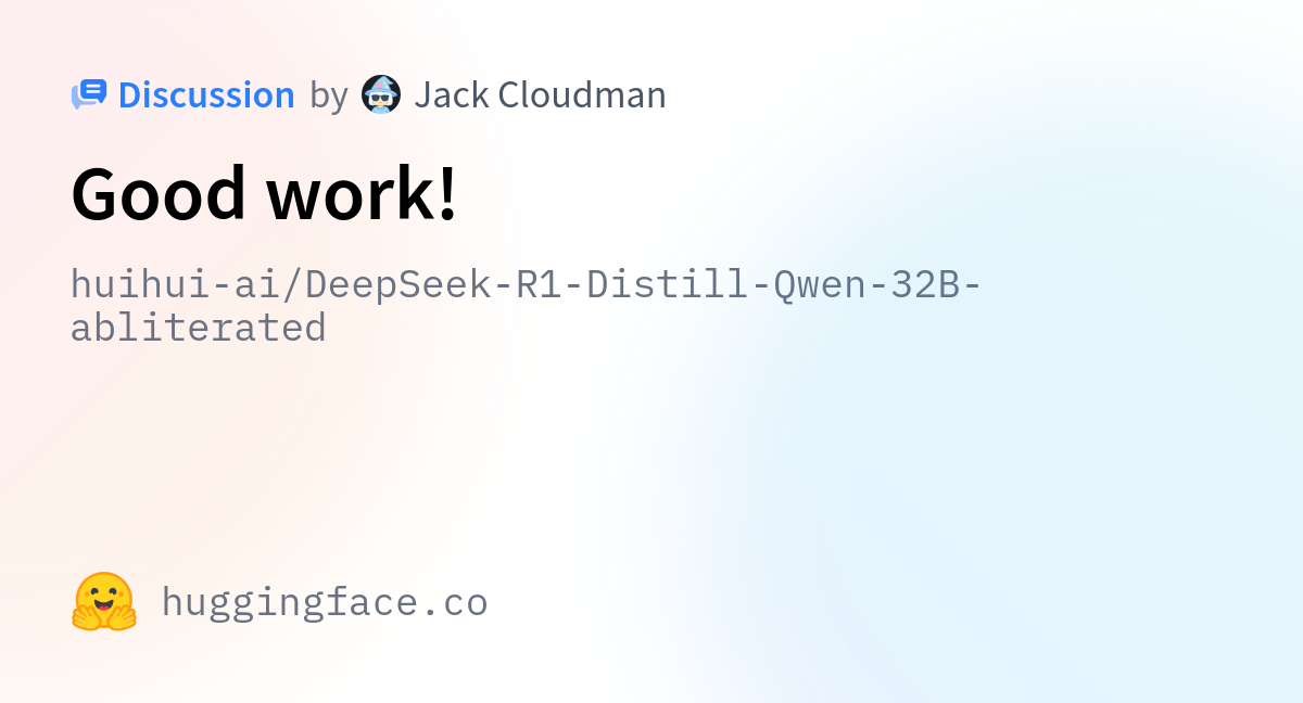 huihui-ai/DeepSeek-R1-Distill-Qwen-32B-abliterated · Good work! huihui-ai/DeepSeek-R1-Distill-Qwen-32B-abliterated · Good work!