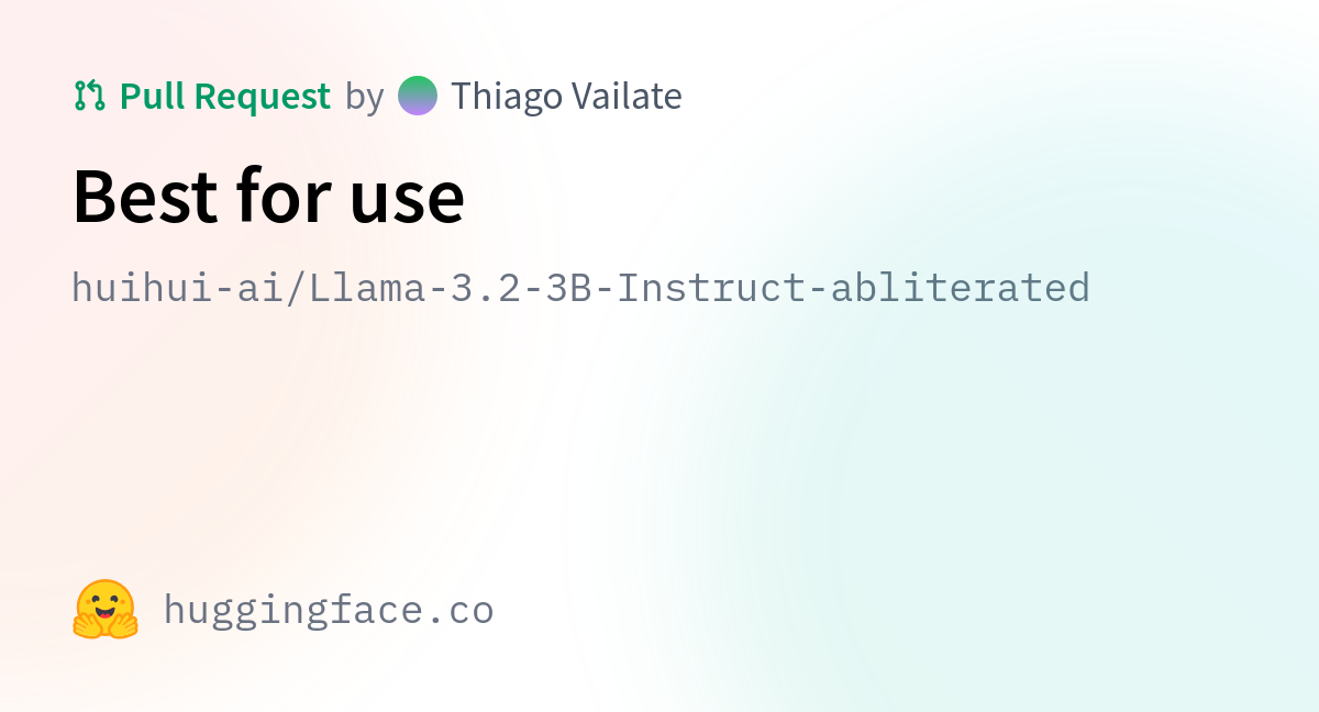 huihui-ai/Llama-3.2-3B-Instruct-abliterated · Best for use huihui-ai/Llama-3.2-3B-Instruct-abliterated · Best for use