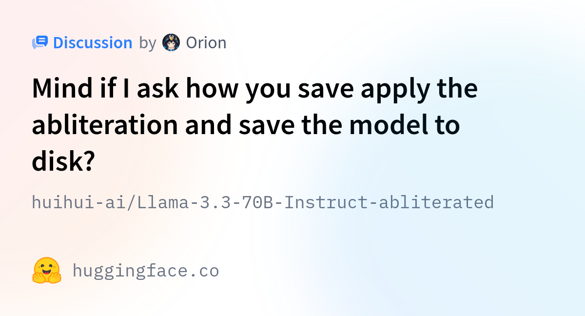 huihui-ai/Llama-3.3-70B-Instruct-abliterated · Mind if I ask how you ... huihui-ai/Llama-3.3-70B-Instruct-abliterated · Mind if I ask how you ...