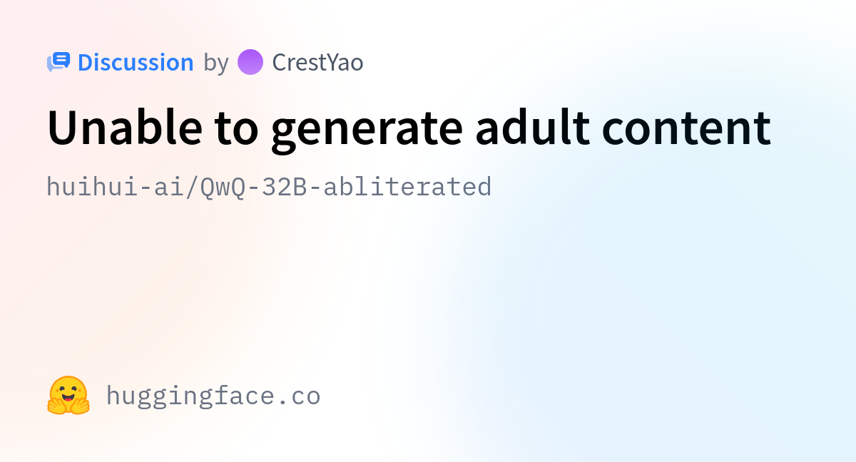 huihui-ai/QwQ-32B-abliterated · Unable to generate adult content huihui-ai/QwQ-32B-abliterated · Unable to generate adult content
