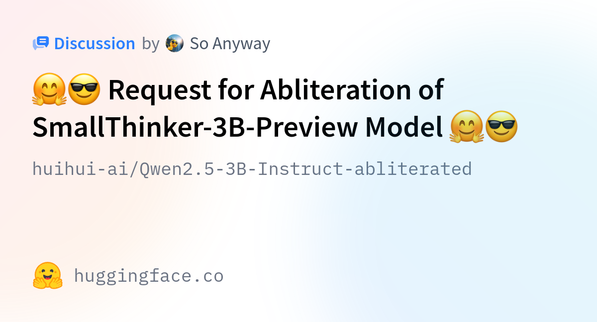 huihui-ai/Qwen2.5-3B-Instruct-abliterated · 🤗😎 Request for Abliteration ... huihui-ai/Qwen2.5-3B-Instruct-abliterated · 🤗😎 Request for Abliteration ...
