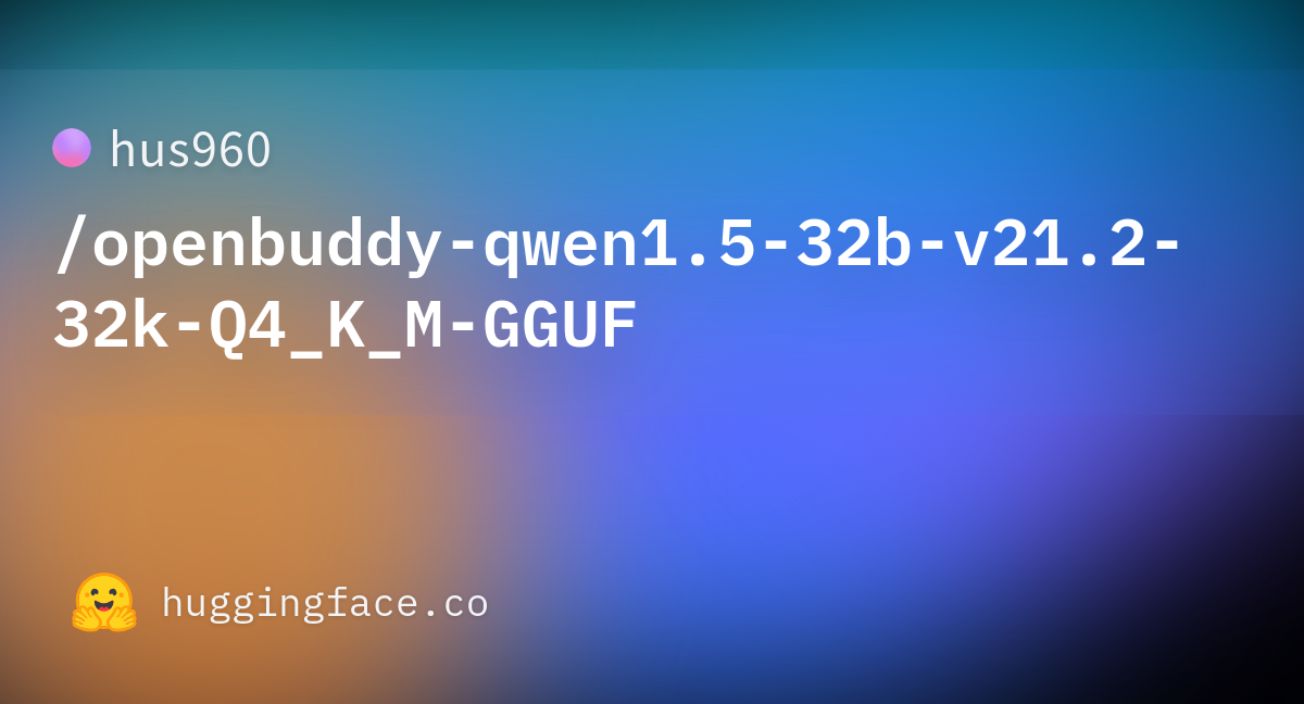 hus960/openbuddy-qwen1.5-32b-v21.2-32k-Q4_K_M-GGUF at main hus960/openbuddy-qwen1.5-32b-v21.2-32k-Q4_K_M-GGUF at main