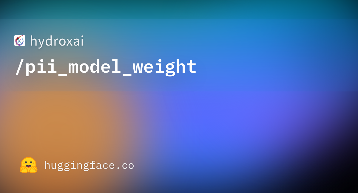 hydroxai/pii_model_weight · Hugging Face hydroxai/pii_model_weight · Hugging Face