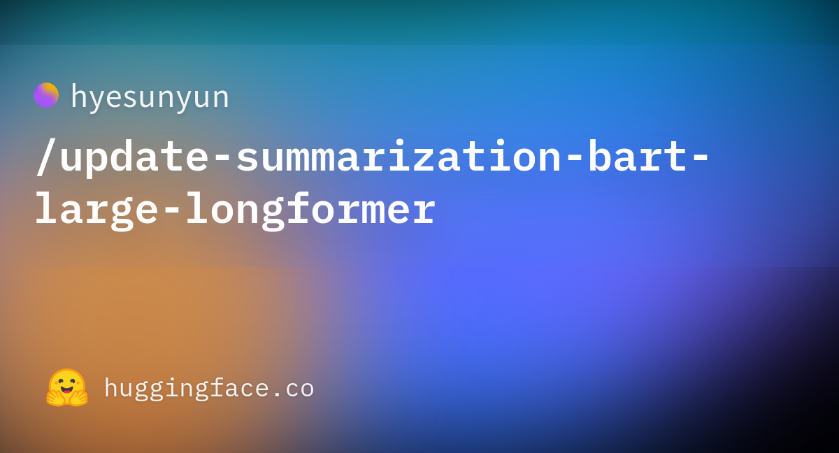 hyesunyun/update-summarization-bart-large-longformer · Hugging Face hyesunyun/update-summarization-bart-large-longformer · Hugging Face