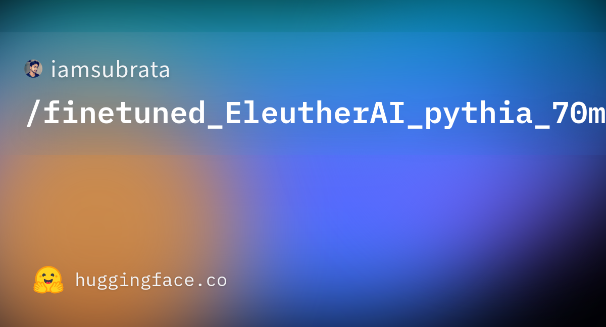 iamsubrata/finetuned_EleutherAI_pythia_70m_on_lamini_docs · Hugging Face iamsubrata/finetuned_EleutherAI_pythia_70m_on_lamini_docs · Hugging Face