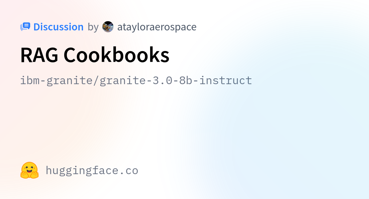 ibm-granite/granite-3.0-8b-instruct · RAG Cookbooks ibm-granite/granite-3.0-8b-instruct · RAG Cookbooks