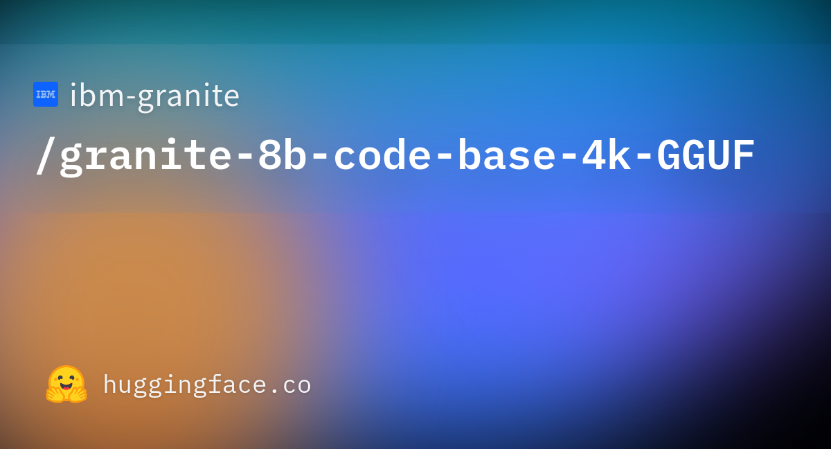 ibm-granite/granite-8b-code-base-GGUF at main ibm-granite/granite-8b-code-base-GGUF at main