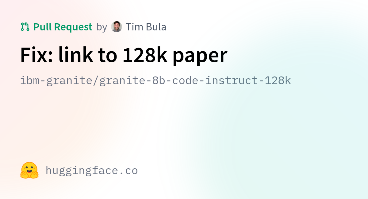 ibm-granite/granite-8b-code-instruct-128k · Fix: link to 128k paper ibm-granite/granite-8b-code-instruct-128k · Fix: link to 128k paper