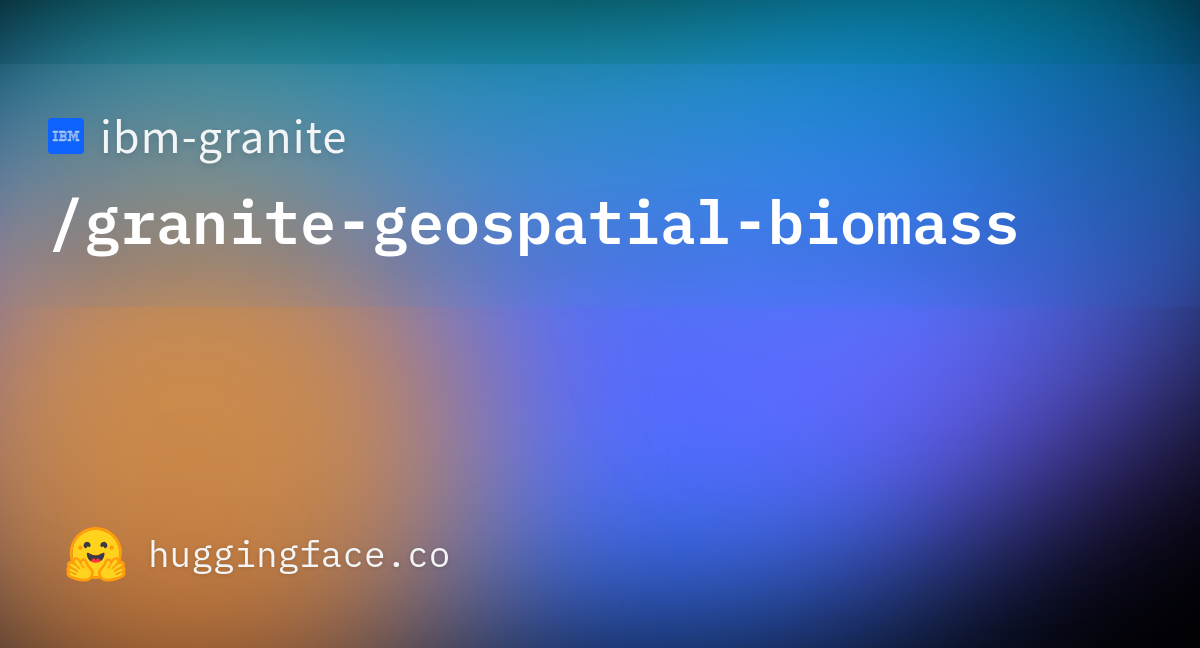 ibm-granite/granite-geospatial-biomass · Hugging Face ibm-granite/granite-geospatial-biomass · Hugging Face