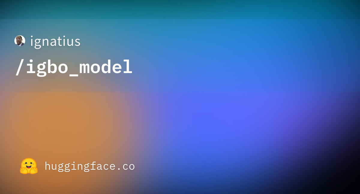 ignatius/igbo_model · Hugging Face ignatius/igbo_model · Hugging Face
