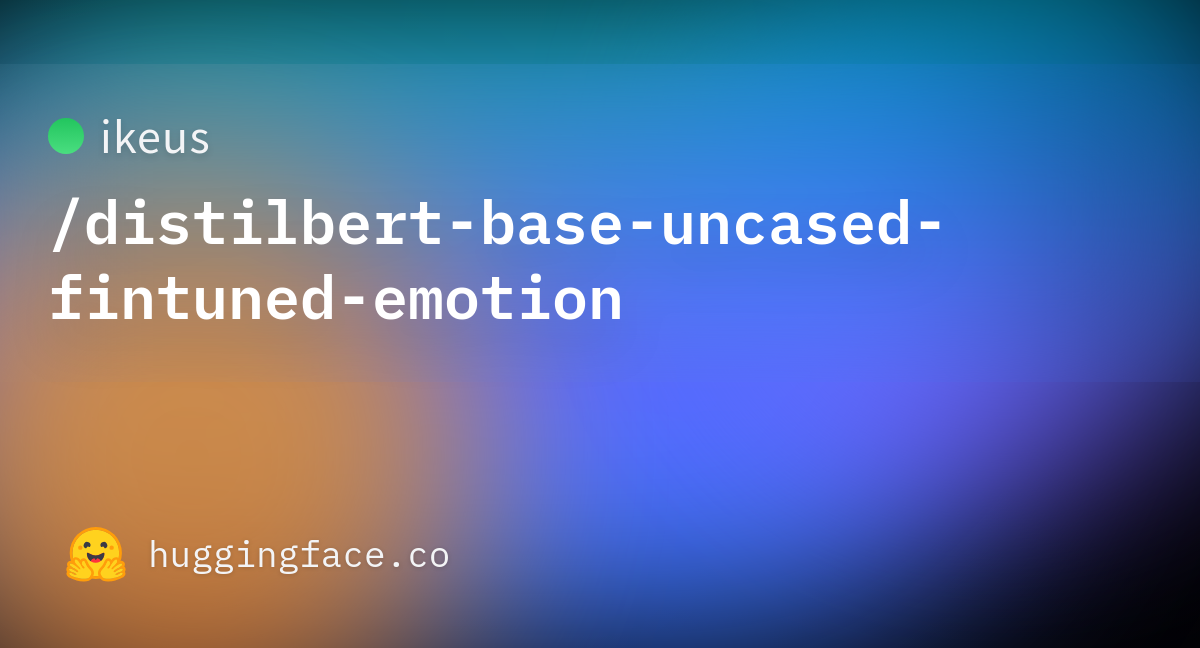 ikeus/distilbert-base-uncased-fintuned-emotion · Hugging Face ikeus/distilbert-base-uncased-fintuned-emotion · Hugging Face