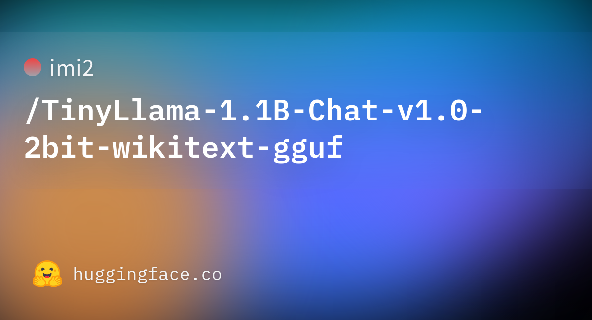 imi2/TinyLlama-1.1B-Chat-v1.0-2bit-wikitext-gguf · Hugging Face imi2/TinyLlama-1.1B-Chat-v1.0-2bit-wikitext-gguf · Hugging Face
