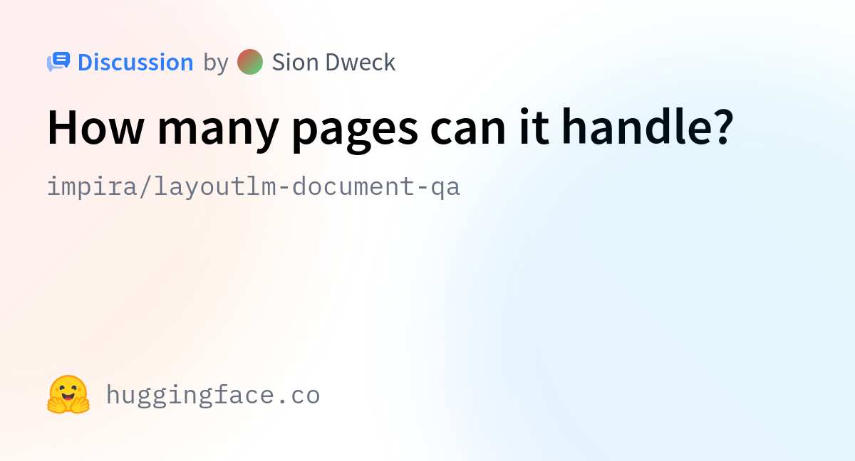 impira/layoutlm-document-qa · How many pages can it handle? impira/layoutlm-document-qa · How many pages can it handle?