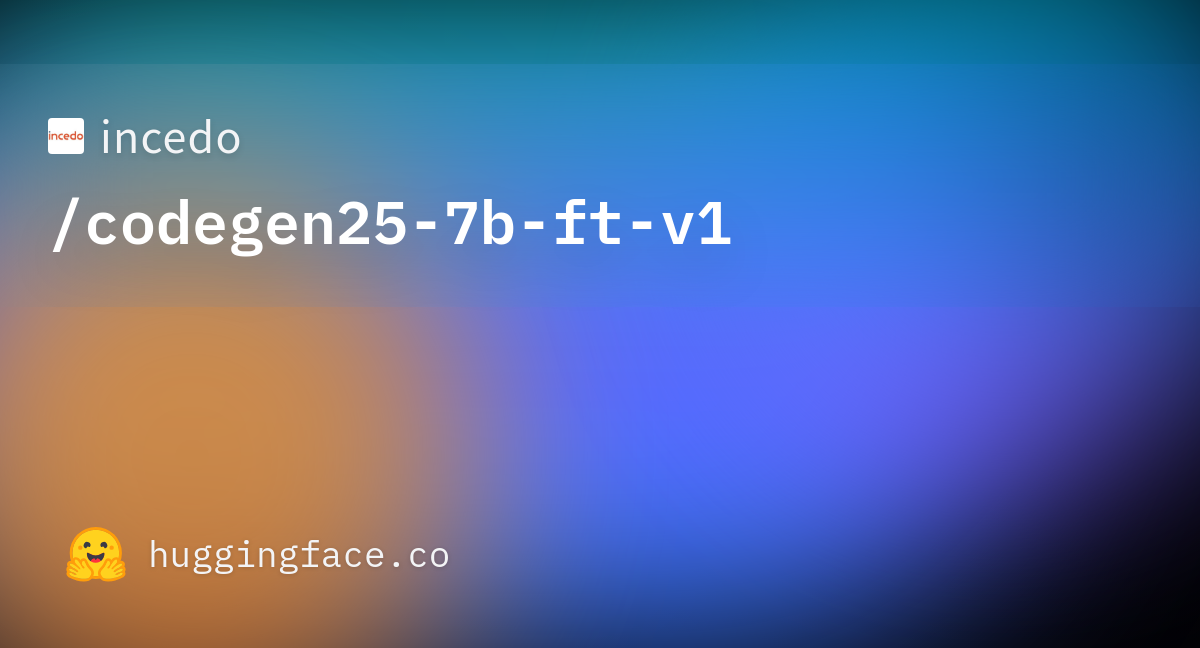 incedo/codegen25-7b-ft-v1 · Hugging Face incedo/codegen25-7b-ft-v1 · Hugging Face