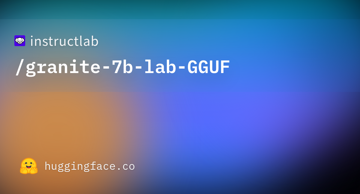 instructlab/granite-7b-lab-GGUF · Hugging Face instructlab/granite-7b-lab-GGUF · Hugging Face