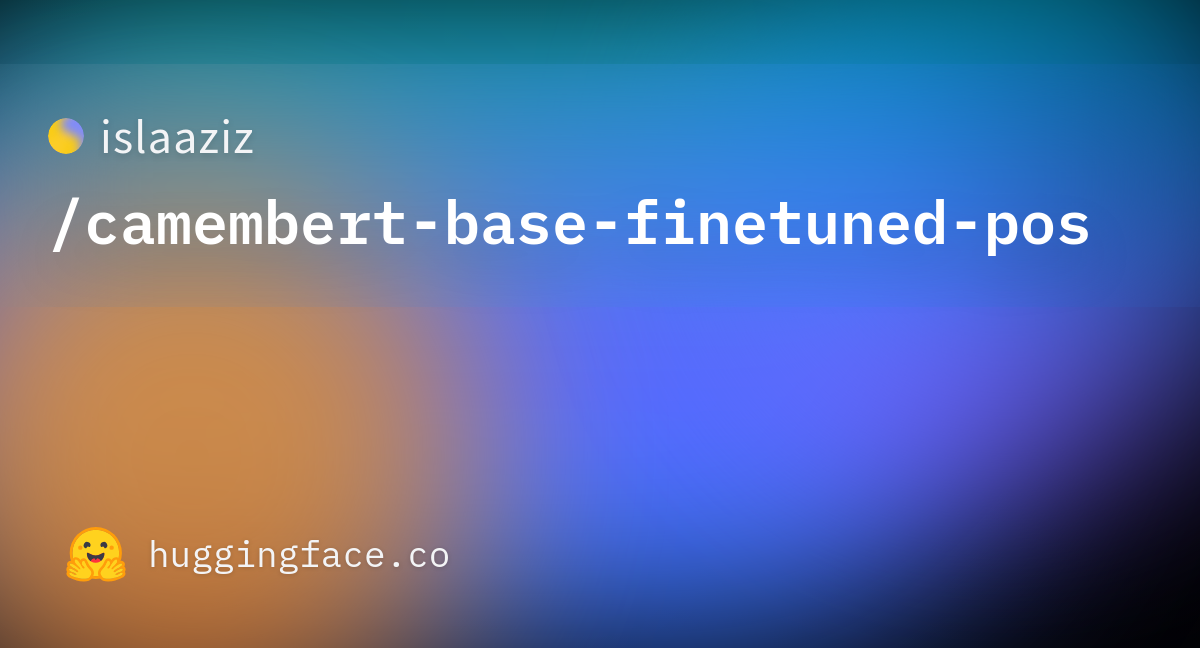 islaaziz/camembert-base-finetuned-pos · Hugging Face islaaziz/camembert-base-finetuned-pos · Hugging Face