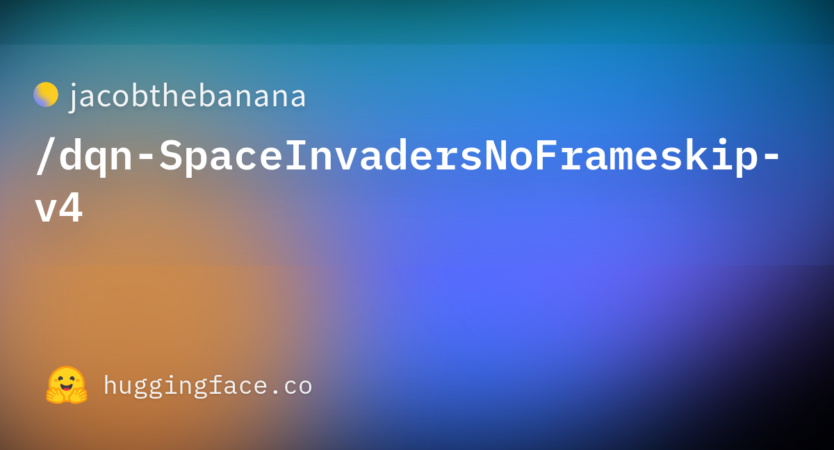 jacobthebanana/dqn-SpaceInvadersNoFrameskip-v4 · Hugging Face jacobthebanana/dqn-SpaceInvadersNoFrameskip-v4 · Hugging Face