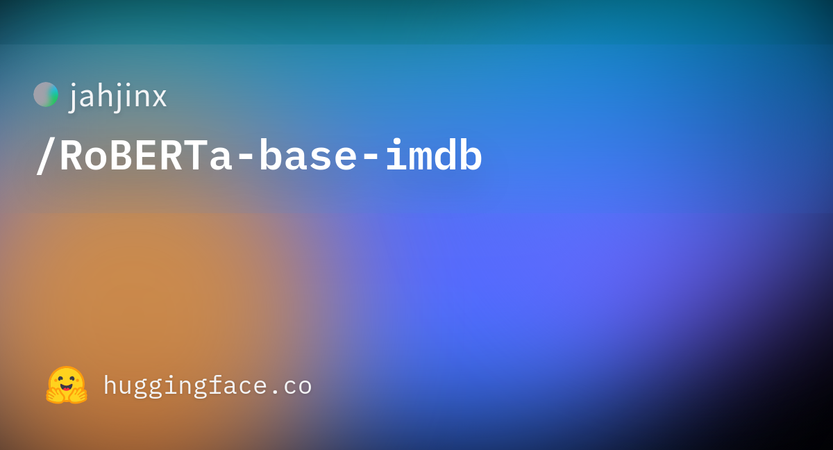 jahjinx/RoBERTa-base-imdb · Hugging Face jahjinx/RoBERTa-base-imdb · Hugging Face
