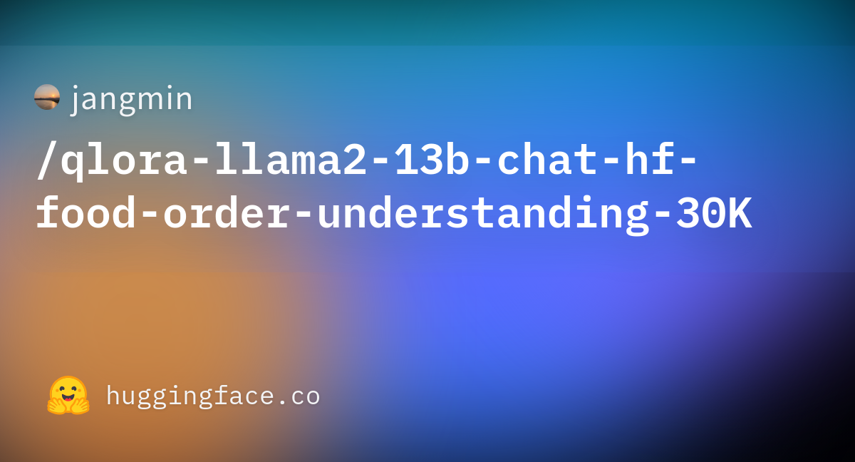 jangmin/qlora-llama2-13b-chat-hf-food-order-understanding-30K at main jangmin/qlora-llama2-13b-chat-hf-food-order-understanding-30K at main